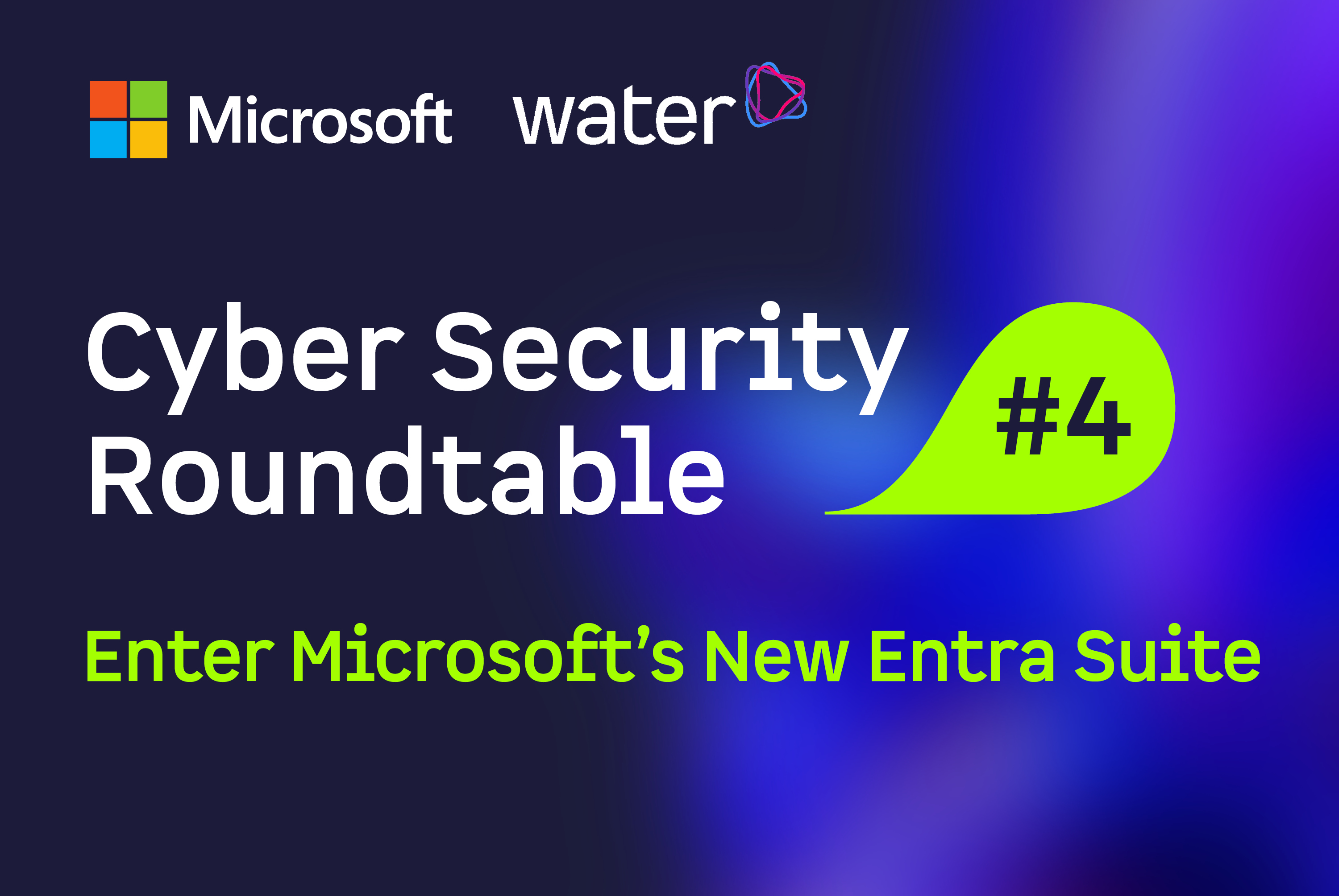 Reflecting on Our Roundtable #4: A Deep Dive into the Microsoft Entra ...